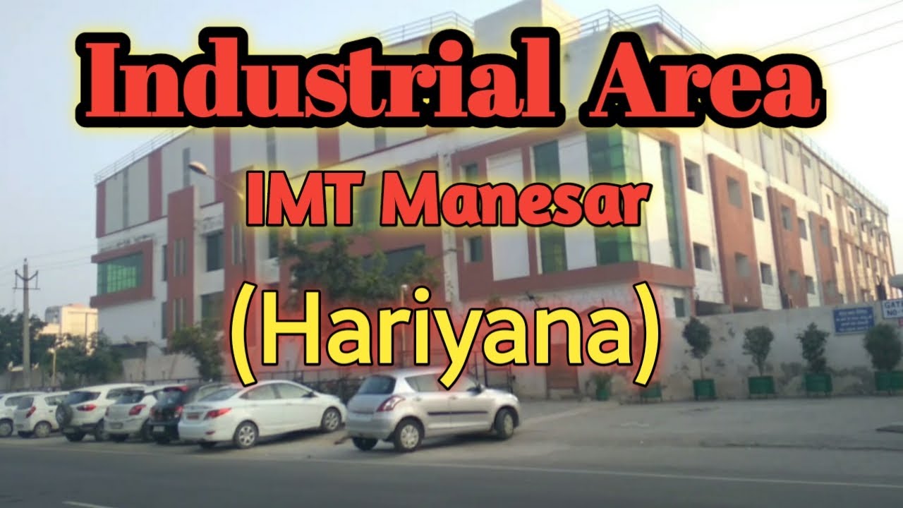 Industrial Area IMT Manesar (Hariyana) - YouTube