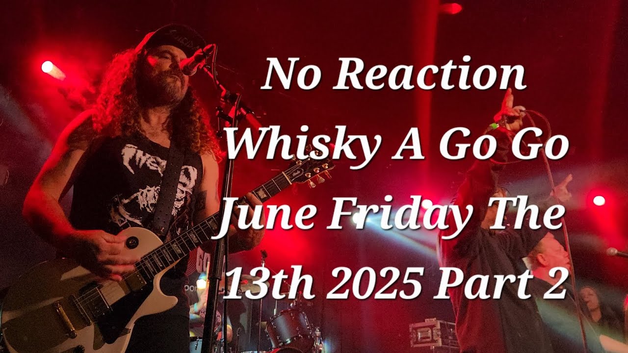 No Reaction Whisky A Go Go June Friday The 13th 2025 Part 2 - YouTube