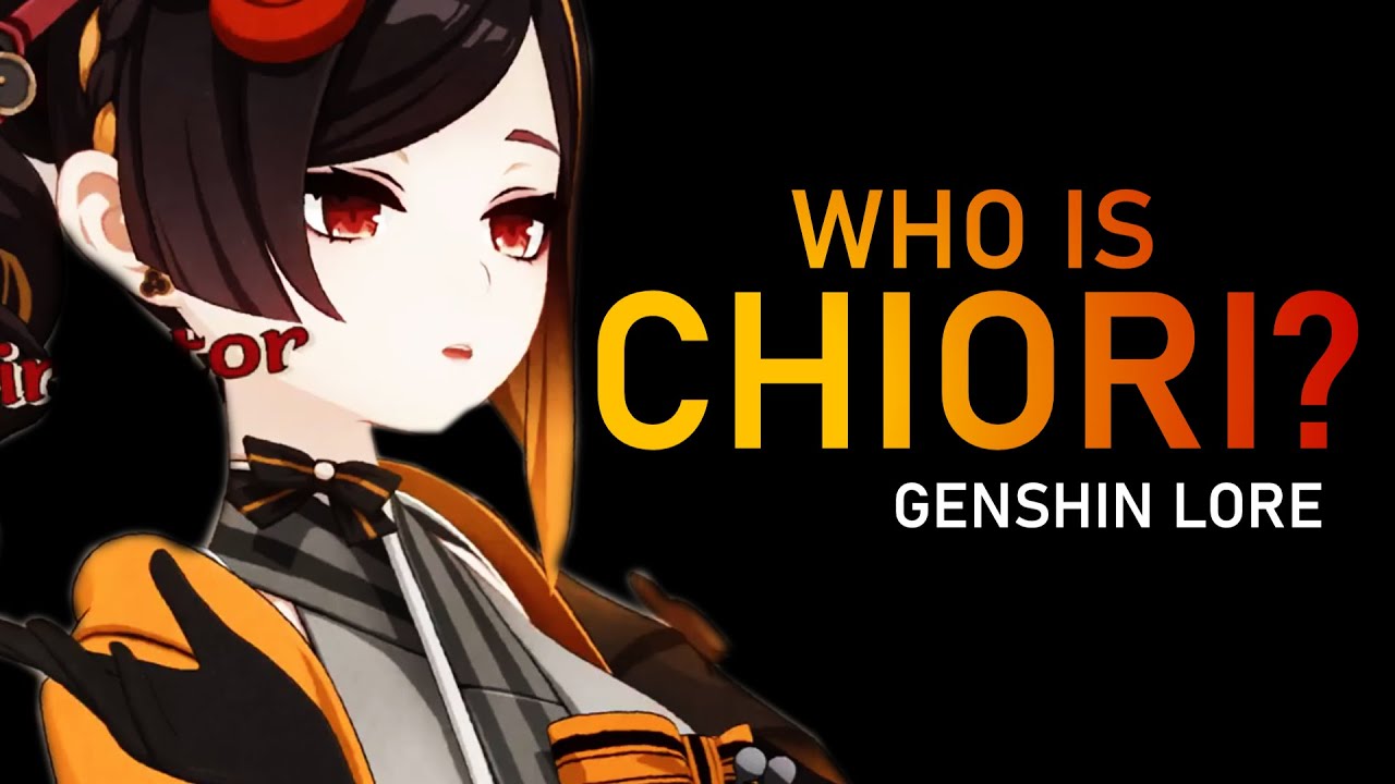 [v4.2] Who is Chiori? [Genshin Impact Lore] - YouTube