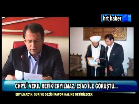 CHP'Lİ VEKİL REFİK ERYILMAZ, ESAD İLE GÖRÜŞTÜ...