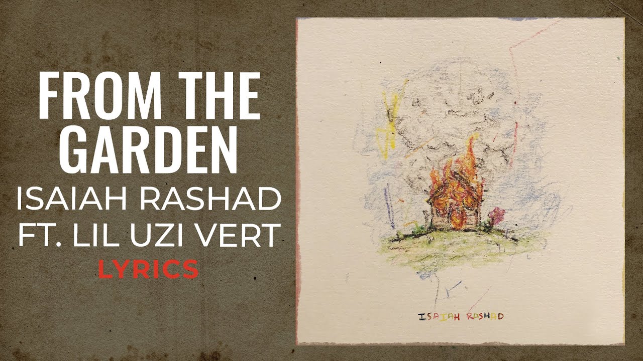 Isaiah Rashad, Lil Uzi Vert - From The Garden (LYRICS) - YouTube Music