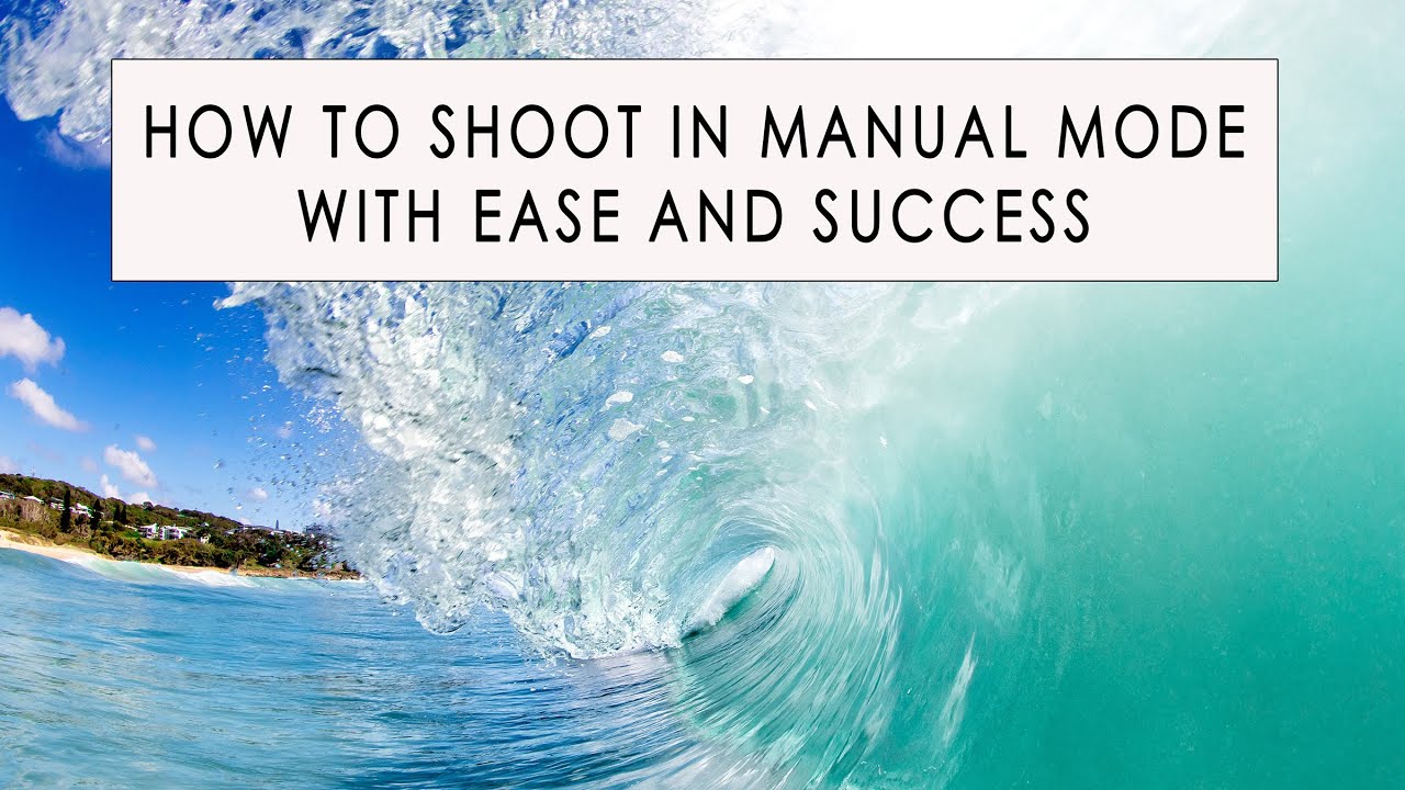 Surf Photography - How to shoot in Manual mode with ease and success ...