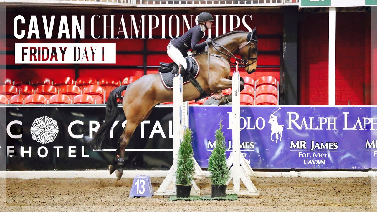 CAVAN CHAMPIONSHIPS DAY 1 | Horse Show Vlog - YouTube