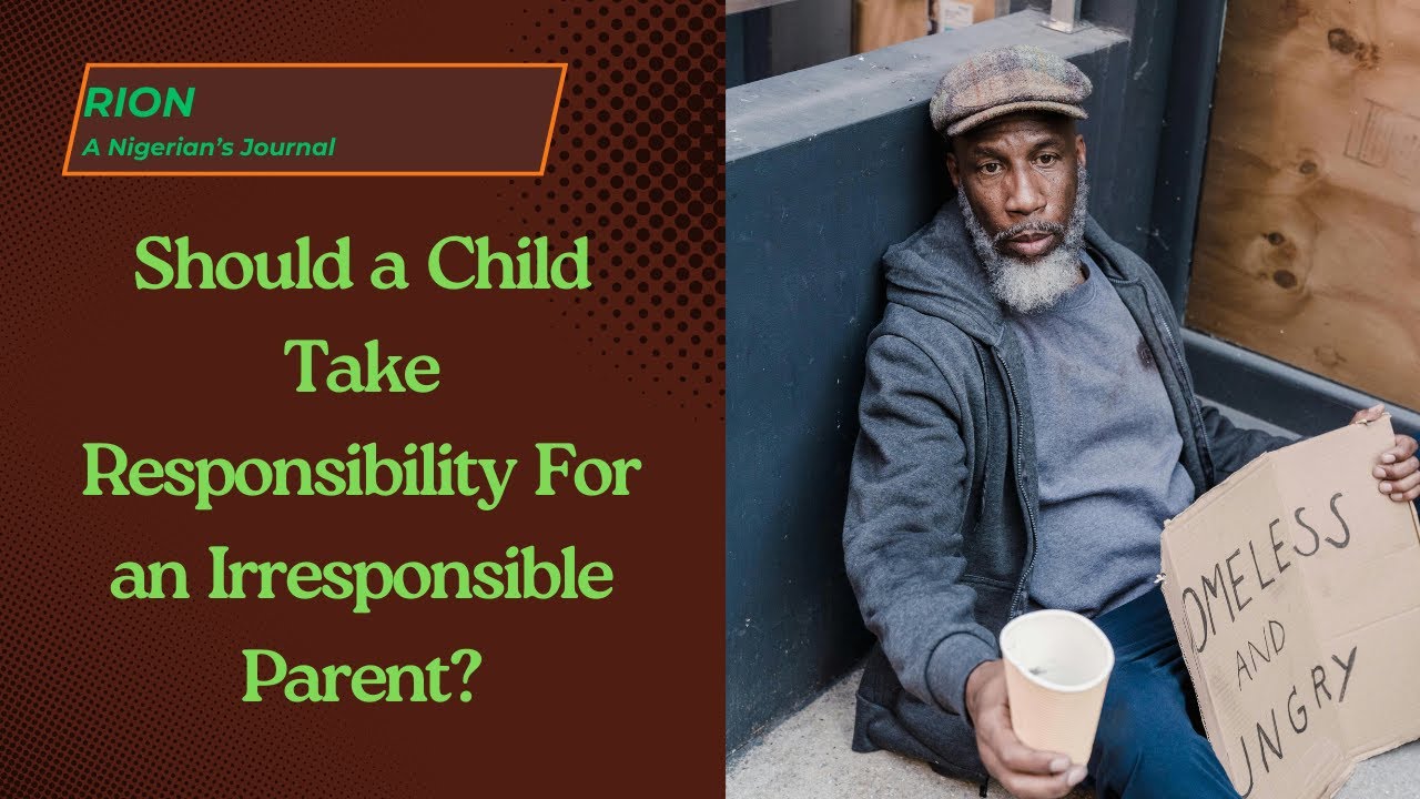 Should a Child Take Responsibility for an Irresponsible Parent? - YouTube