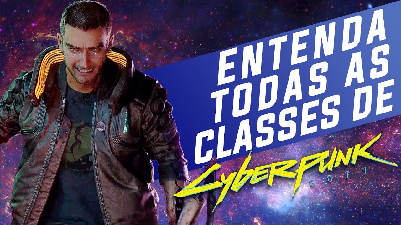 Tudo sobre as classes de Cyberpunk 2077 - YouTube