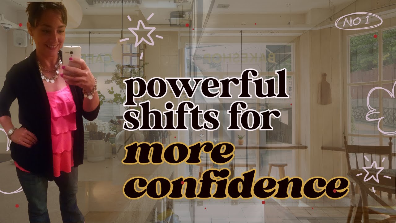 3 Powerful Shifts for More Confidence - YouTube