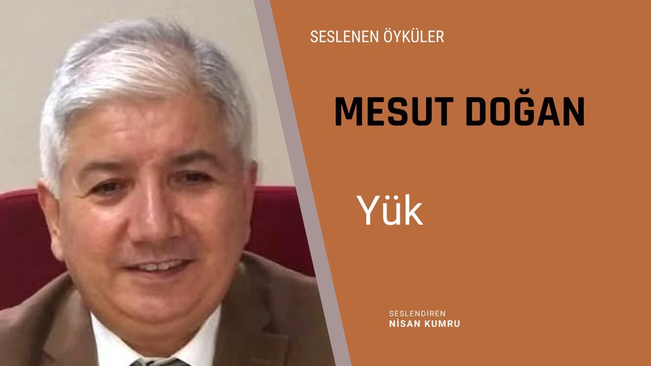 Mesut Doğan - Yük (Seslenen Öyküler) - YouTube