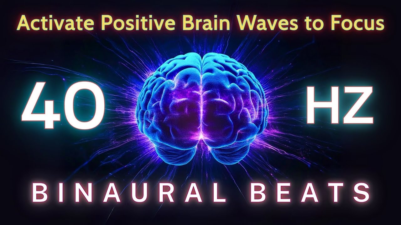 40Hz Binaural Beats - Activate Positive Brain Waves to Reduce Stress ...