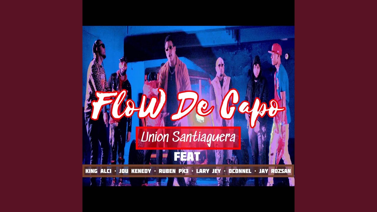 Flow de Capo (feat. King Alci, Ruben Px3, Jou Kenedy, Lary Jey, Oconnel ...
