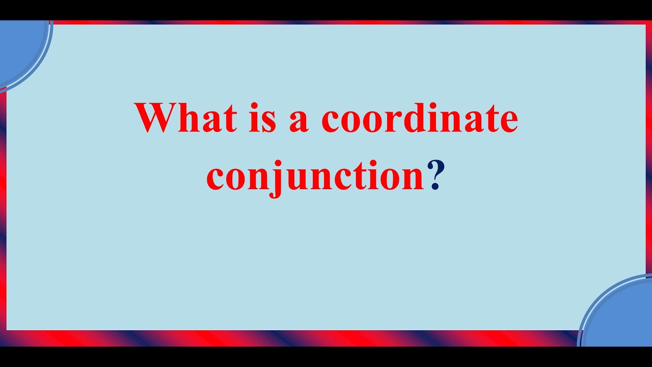 What is a coordinate conjunction? - YouTube