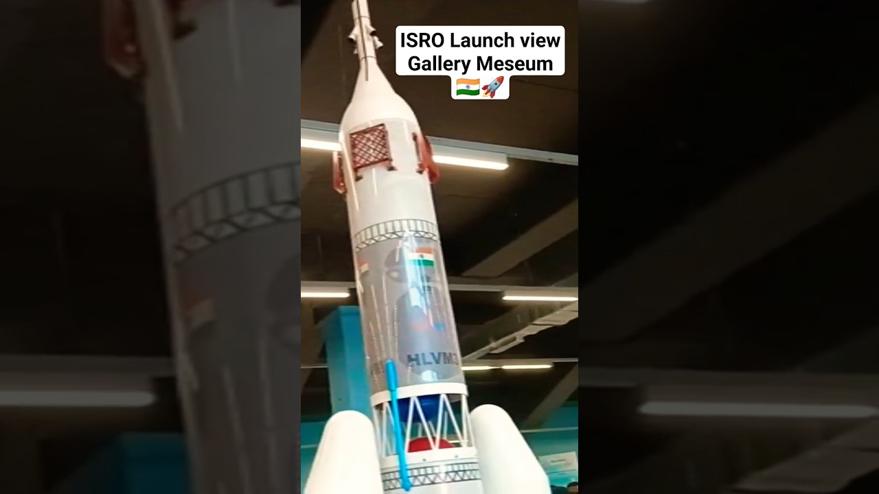 ISRO launch view Gallery🇮🇳🚀| Launch View gallery Museum Sdsc shar ...