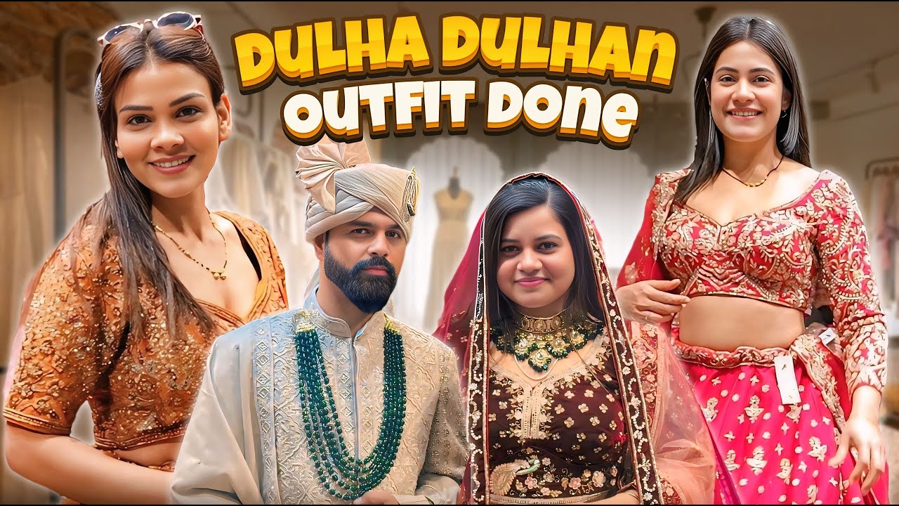 Dulha Dulhan Outfit Done - YouTube