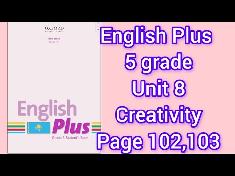 English Plus 5 grade Page 102,103. Unit 8. Creativity 🇰🇿 - YouTube