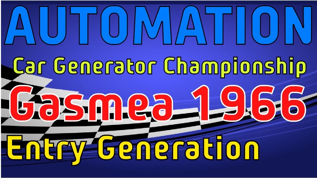 Entry Generation - Gasmea 1966 - Ep13 Automation Car Generator ...