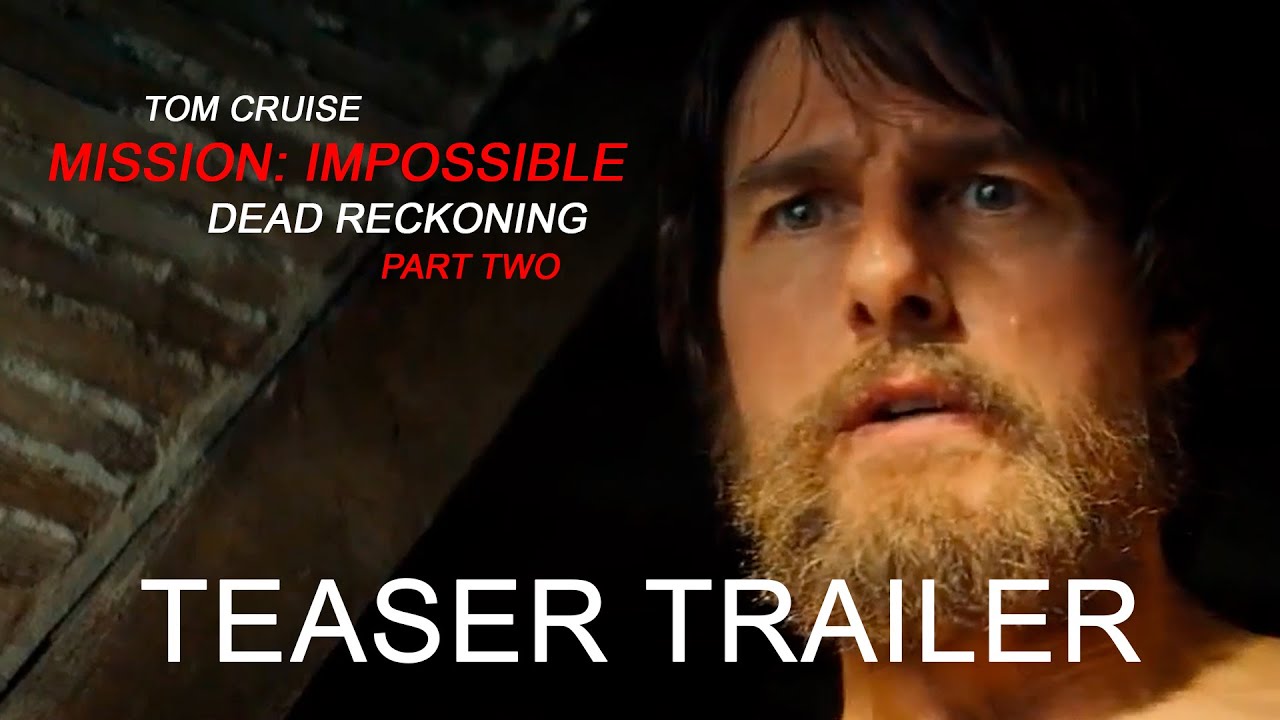 Mission: Impossible – Dead Reckoning Part 2 – Trailer (2024) Tom Cruise ...