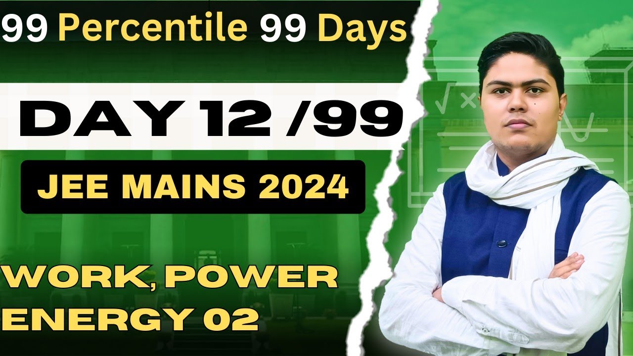Day12/99 || Work Power Energy 02 || Snehit Mishra || 99Hard Course || Jee Mains 2024 || January ...