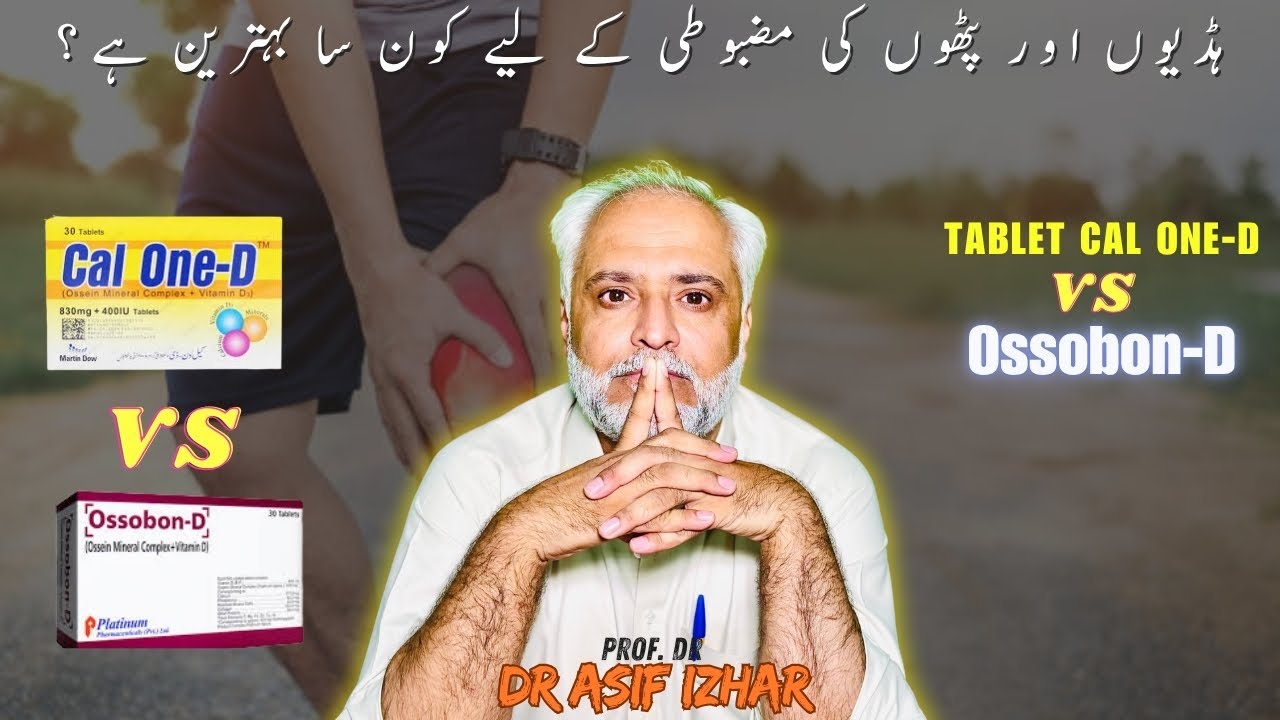 Tablet Cal One D VS Tablet Ossobone D In Urdu By Dr Asif Izhar - YouTube