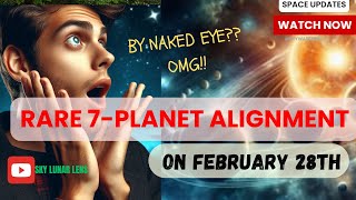 Rare 7 Planet Alignment Coming In February 2025 Don T Miss This ...