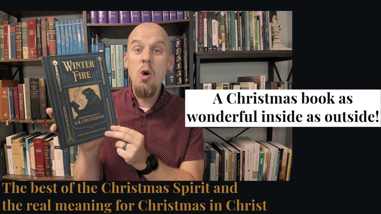 Winter Fire Christmas with GK Chesterton: A Book Review - YouTube