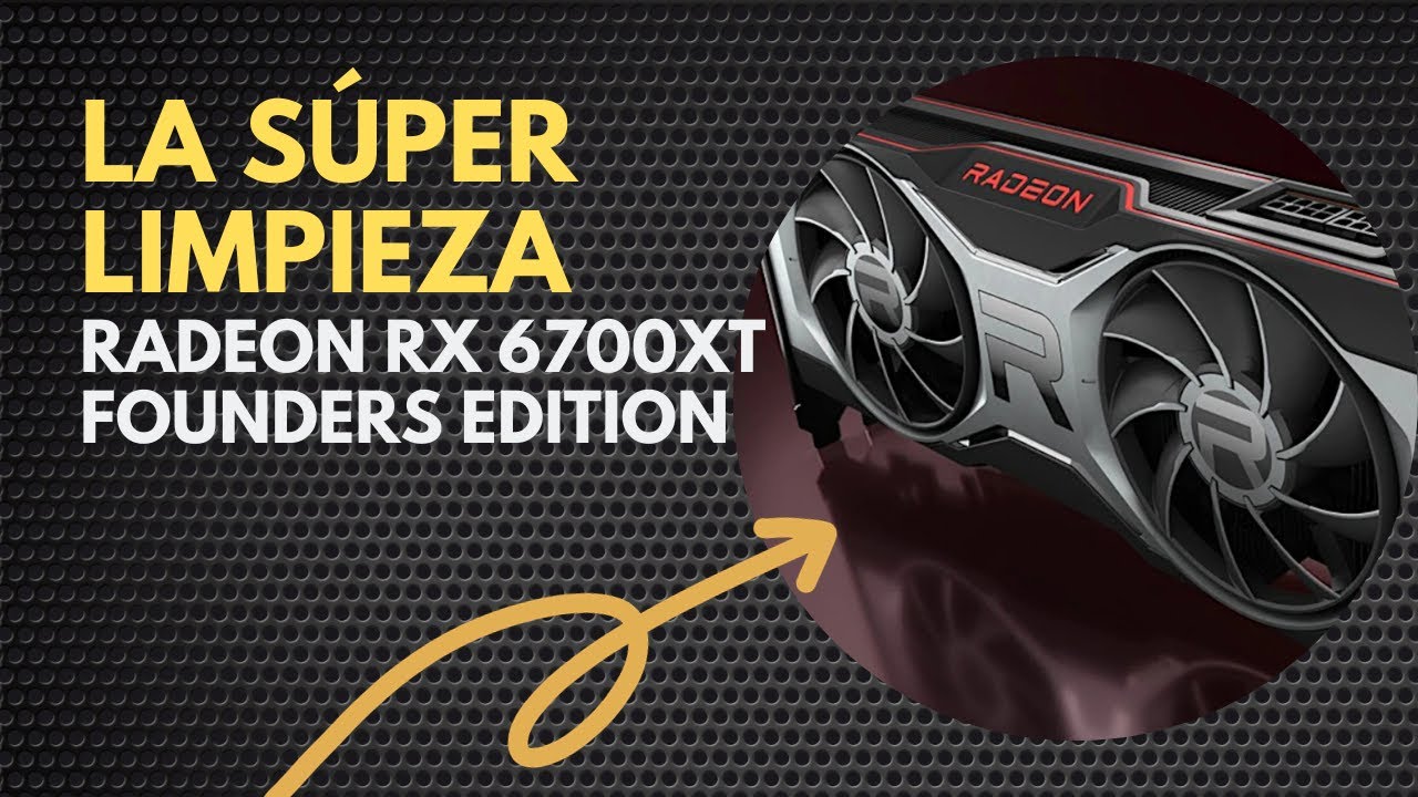SÚPER Limpieza, Tarjeta gráfica AMD Radeon™ RX 6700 XT founders edition ...