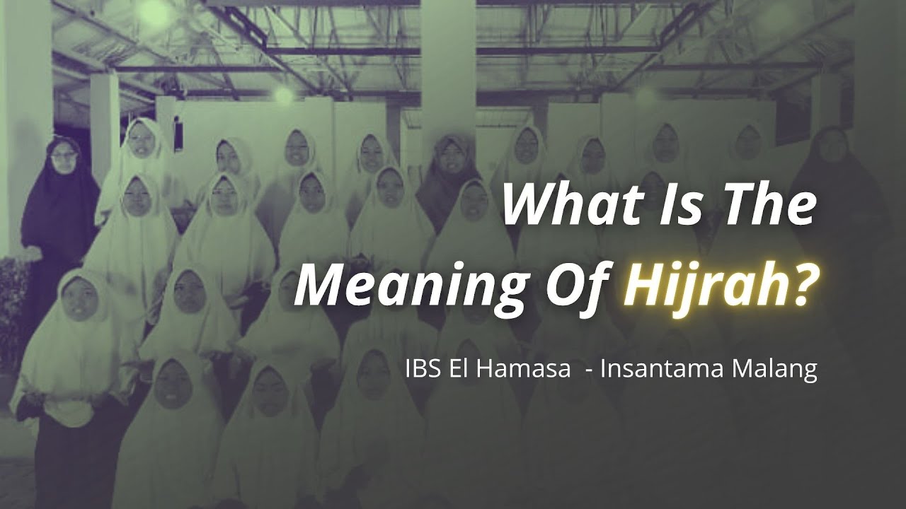 What Is The Meaning of Hijrah? | IBS El-Hamasa - YouTube