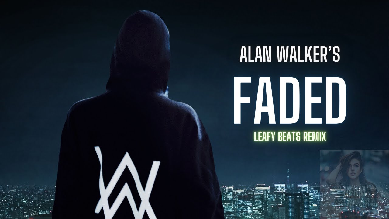 FADED - Alan Walker (2024 Leafy Beats Remix) - YouTube