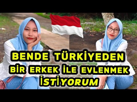 ENDONEZYA'LI KIZ, TÜRKİYE'DEN BİR ERKEK İLE EVLENMEK İSTİYORUM & TÜRKİYE'YE AŞIĞIM DEDİ #endonezya