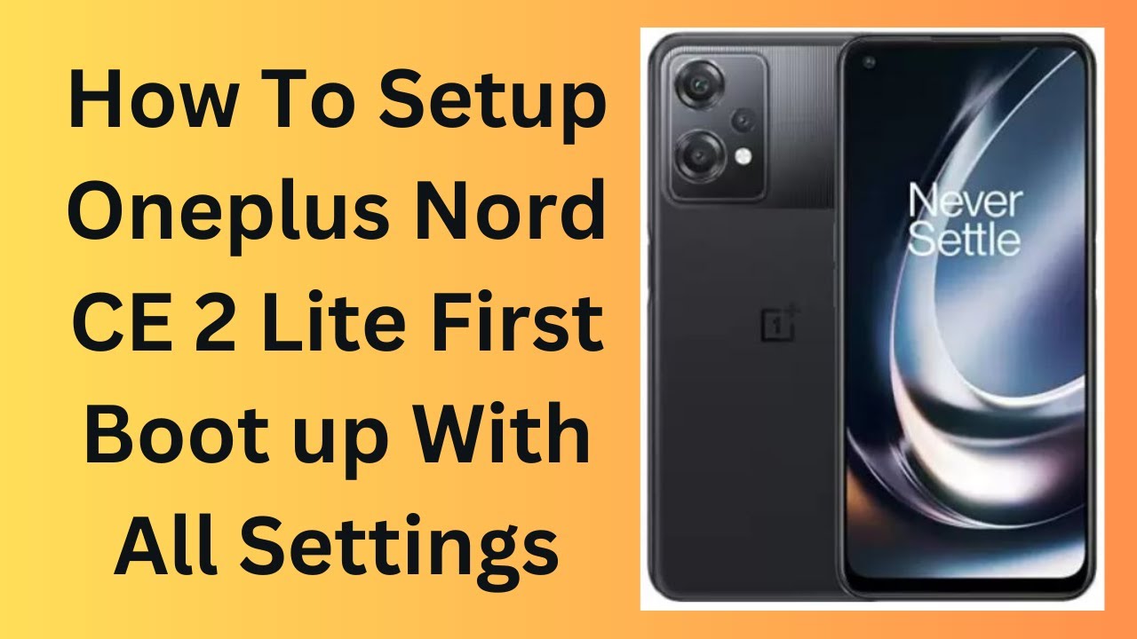 How To Setup Oneplus Nord CE 2 Lite | How To First Boot up, Cloning And ...