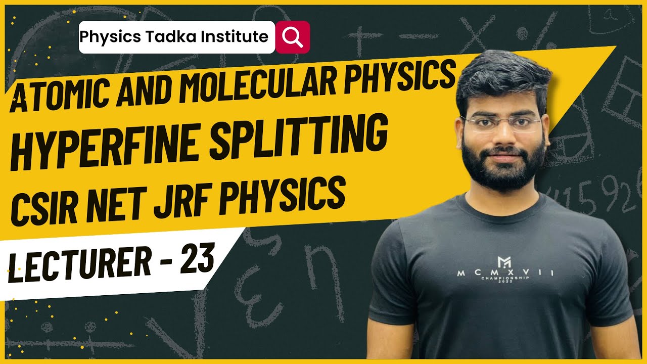 atomic and molecular physics| lect 23| hyperfine splitting | csir net | gate - YouTube