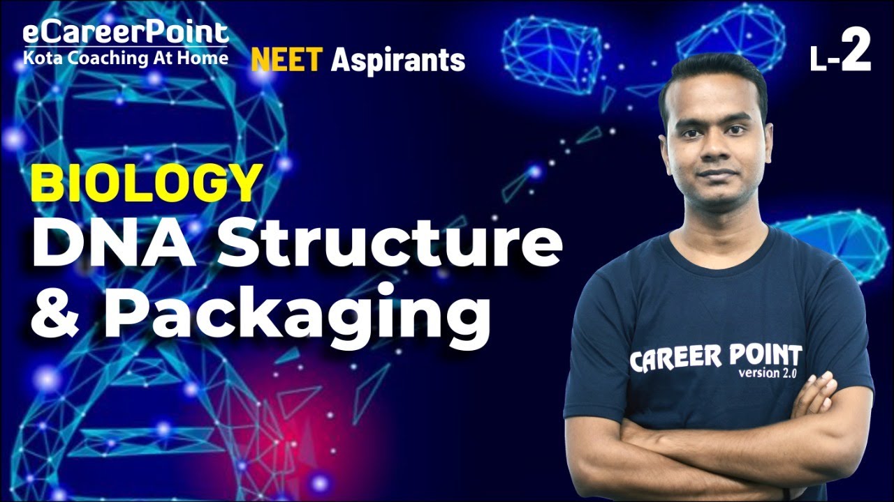 DNA Structure and Packaging Lecture- 2 | XII | NEET | Biology | Rohit ...