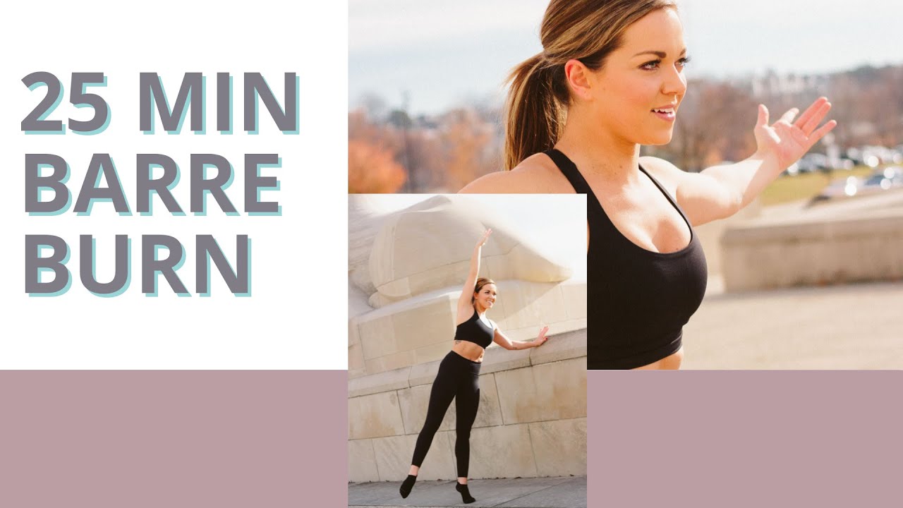 25 MIN BARRE BURN // TOTAL BODY BARRE CLASS - YouTube