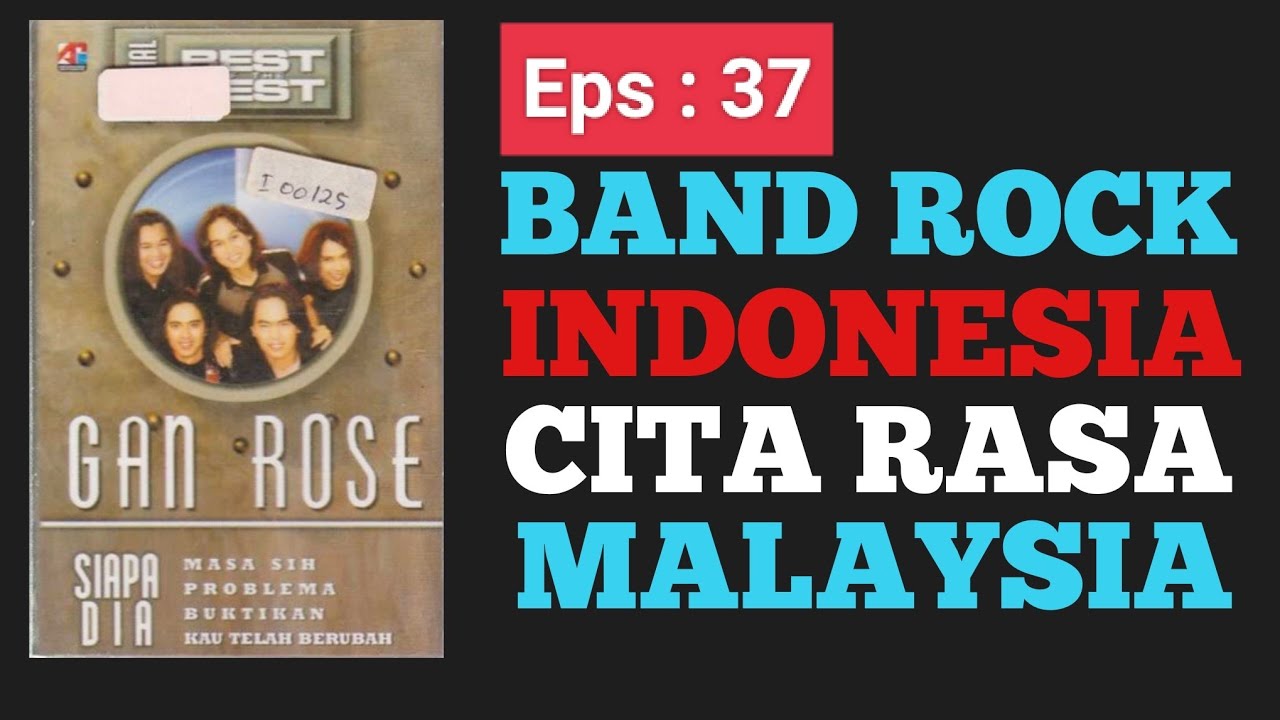 GAN ROSE : Dikira Band Rock Malaysia - YouTube