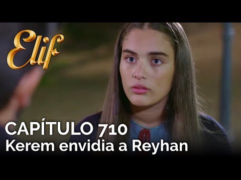 Elif Capítulo 710 | Kerem envidia a Reyhan