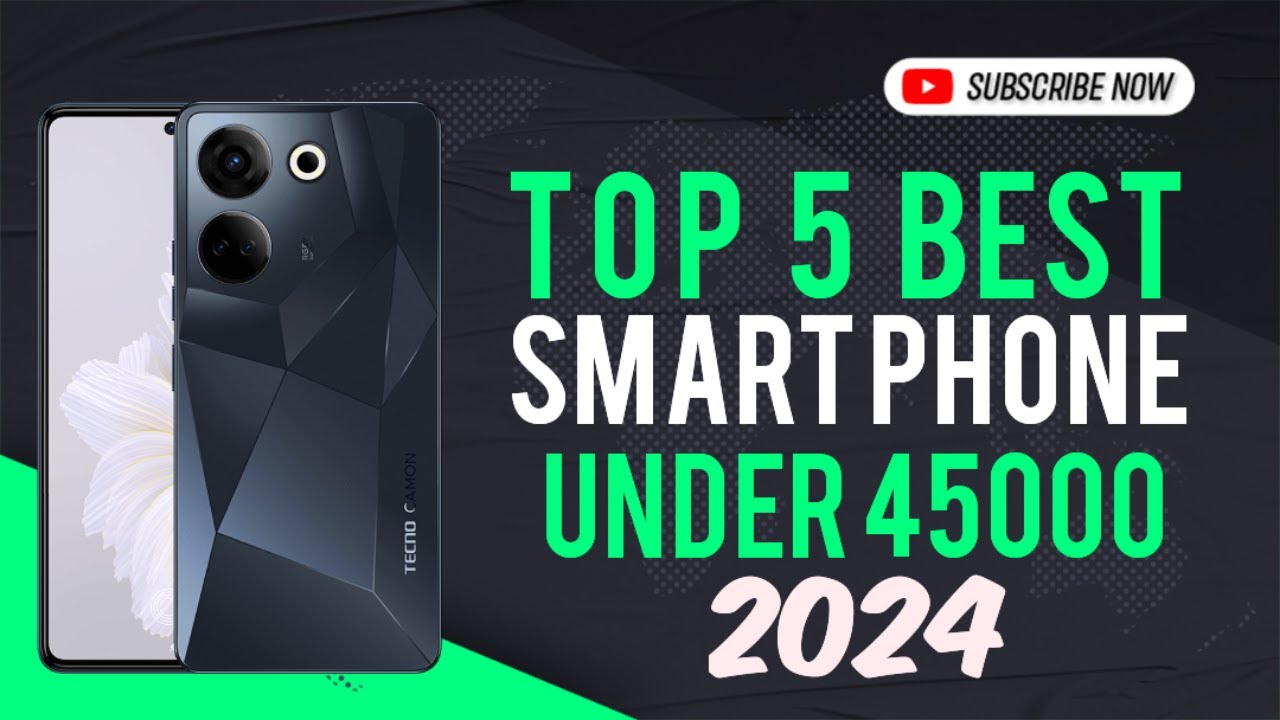 Top 5 Best Phones Under 45000 PKR in 2024 | Budget Smartphones in ...