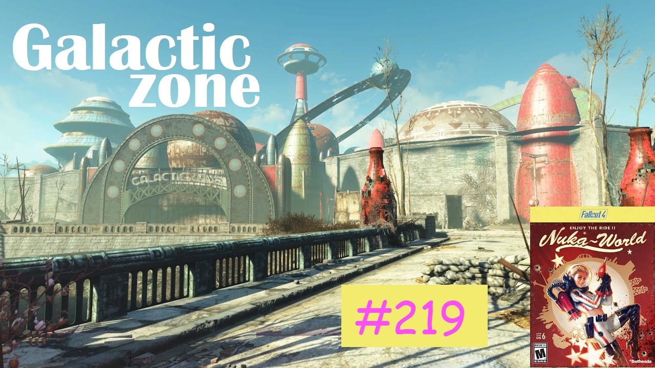 Fallout 4 [#219] Galactic Zone, Part 1 | Nuka World DLC - YouTube