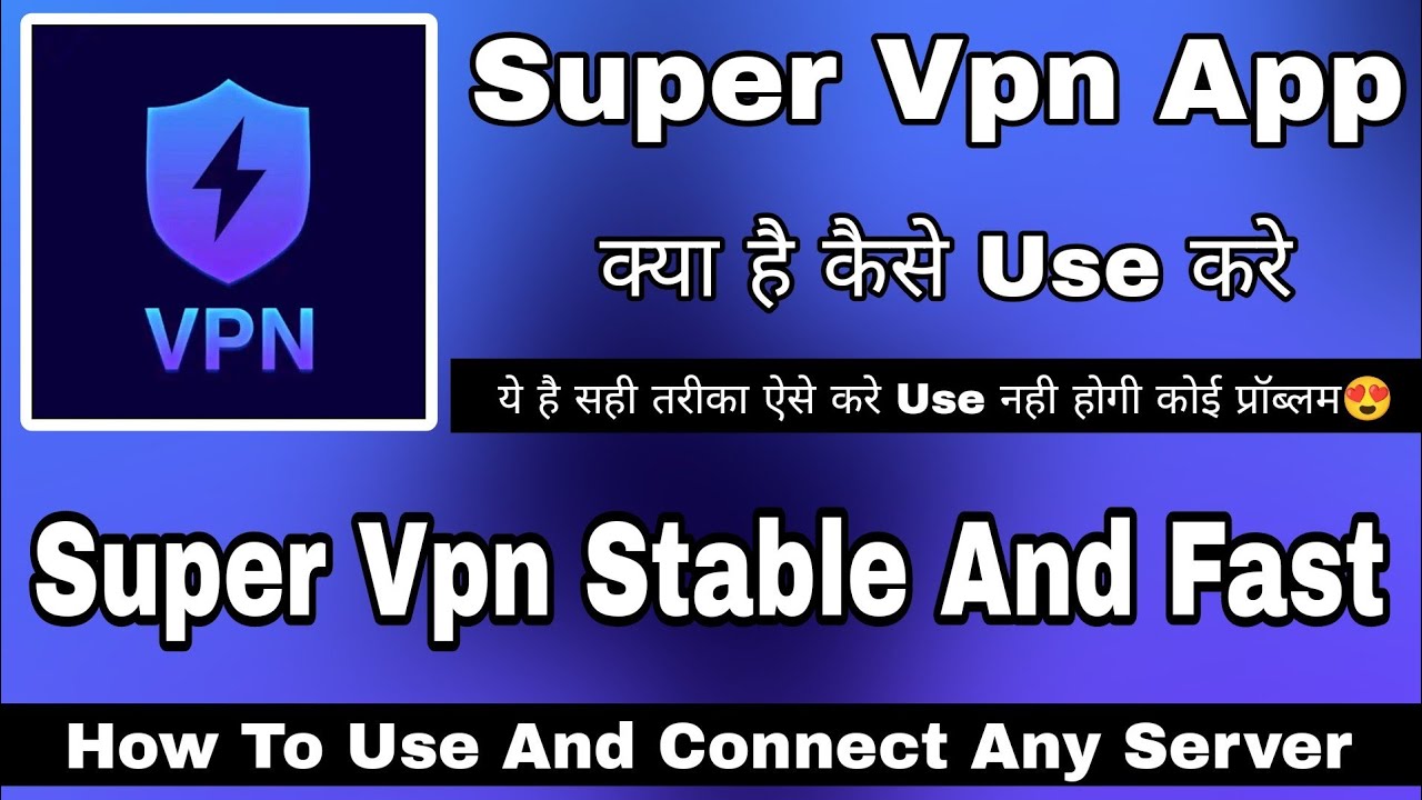 Super Vpn App || Super Vpn Kaise Use Kare || How To Use Super Vpn || Super Vpn Stable And Fast ...