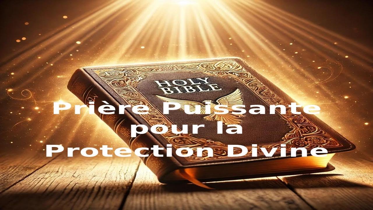 Prière Puissante de Protection Divine - YouTube
