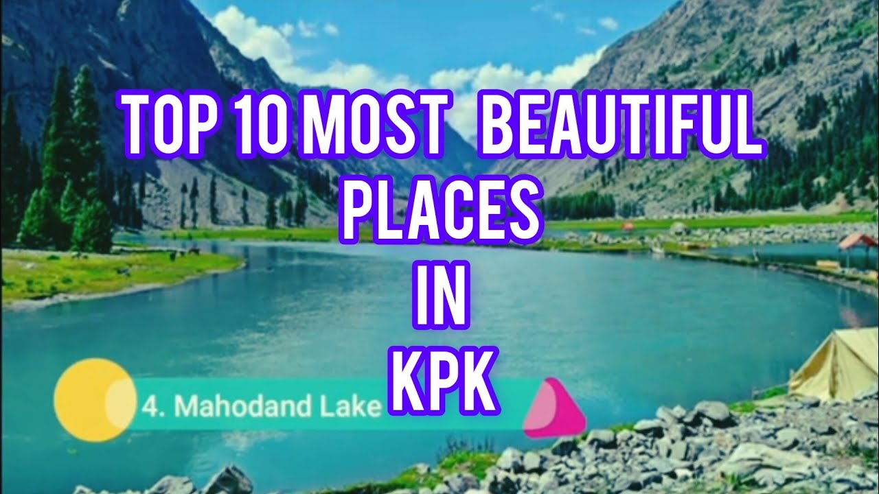 pakistan ka Top 10 most Beautiful places in kpk 2023 - YouTube