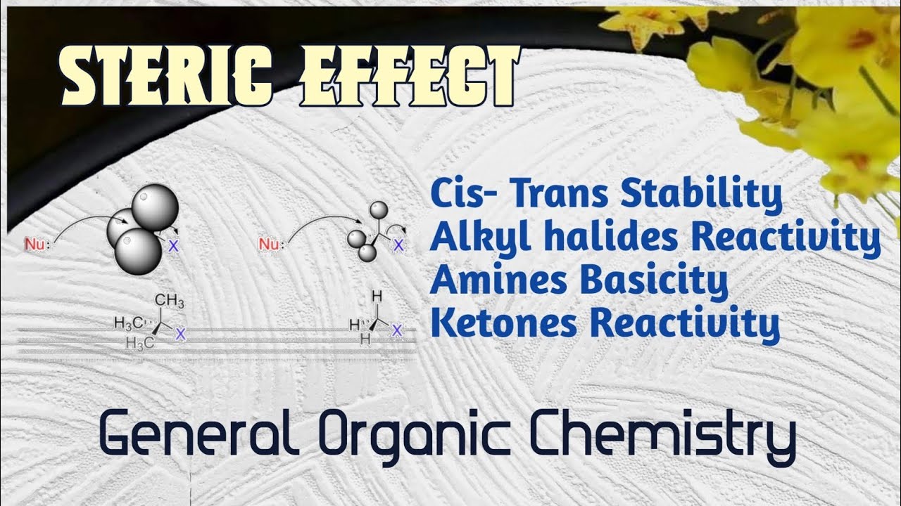 Steric Effect | Steric hinderence - YouTube