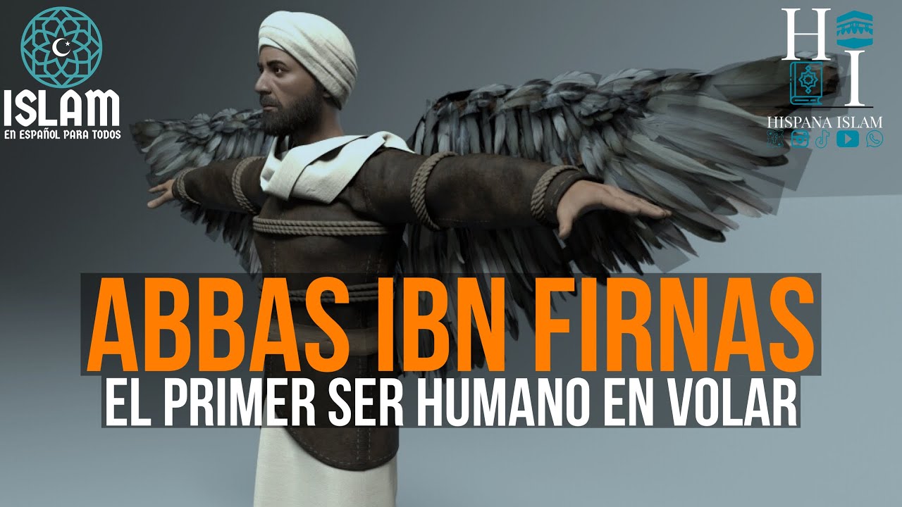 Abbas Ibn Firnas: el primer ser humano en volar #ibnfirnas #volar #alas ...