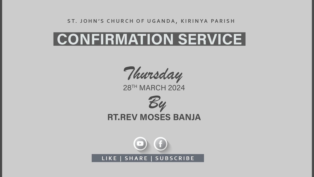 Confirmation Service I Rt.Rev Moses Banja - YouTube