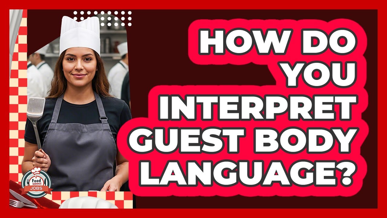 How Do You Interpret Guest Body Language? - YouTube