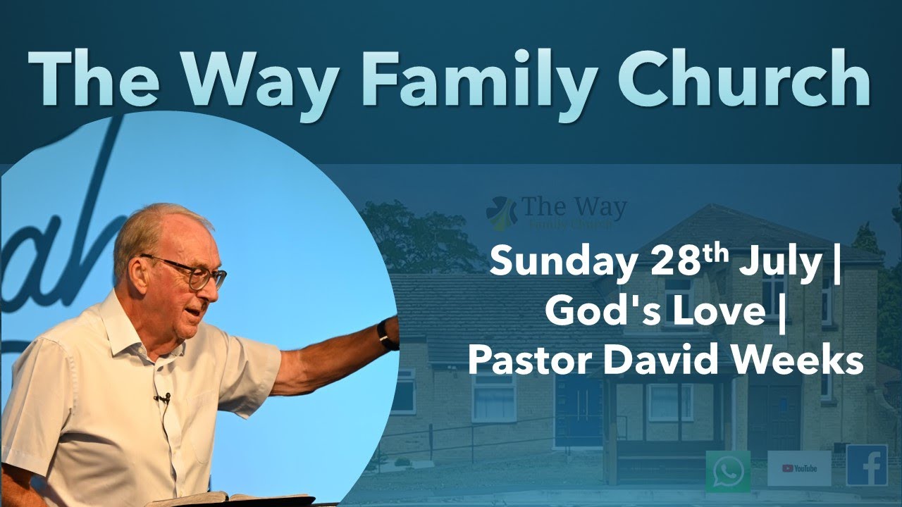 Sunday 28th July | God's Love | Pastor David Weeks - YouTube