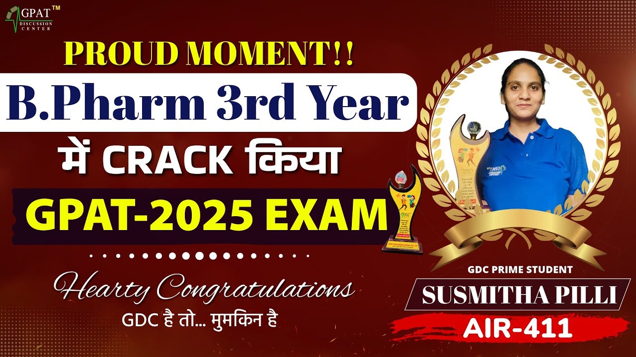SUSMITHA PILLI, GPAT-2025 QUALIFIED IN 3RD YEAR, AIR 411- A JOURNEY OF ...