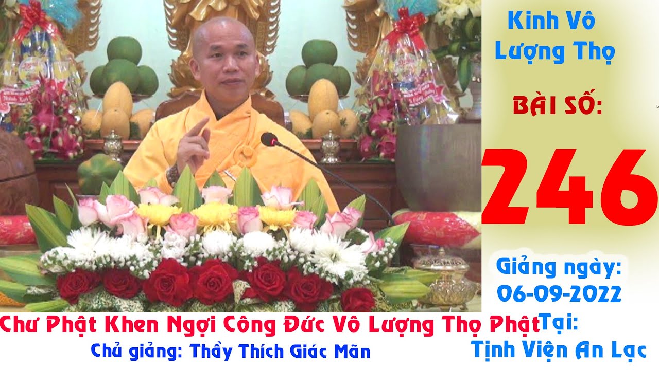 246 Kinh Vô Lượng Thọ Như Lai Chủ Giảng Thầy Thích Giác Mãn - YouTube