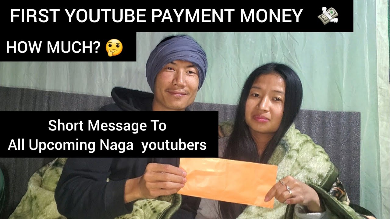 Our First YouTube Payment 💸 How Much We Received? Short Message To All the Upcoming Naga ...