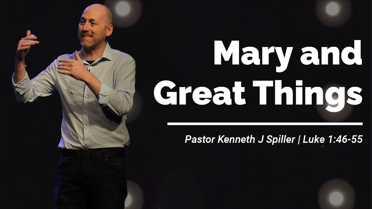 Mary and Great Things | Pastor Kenneth J Spiller - YouTube