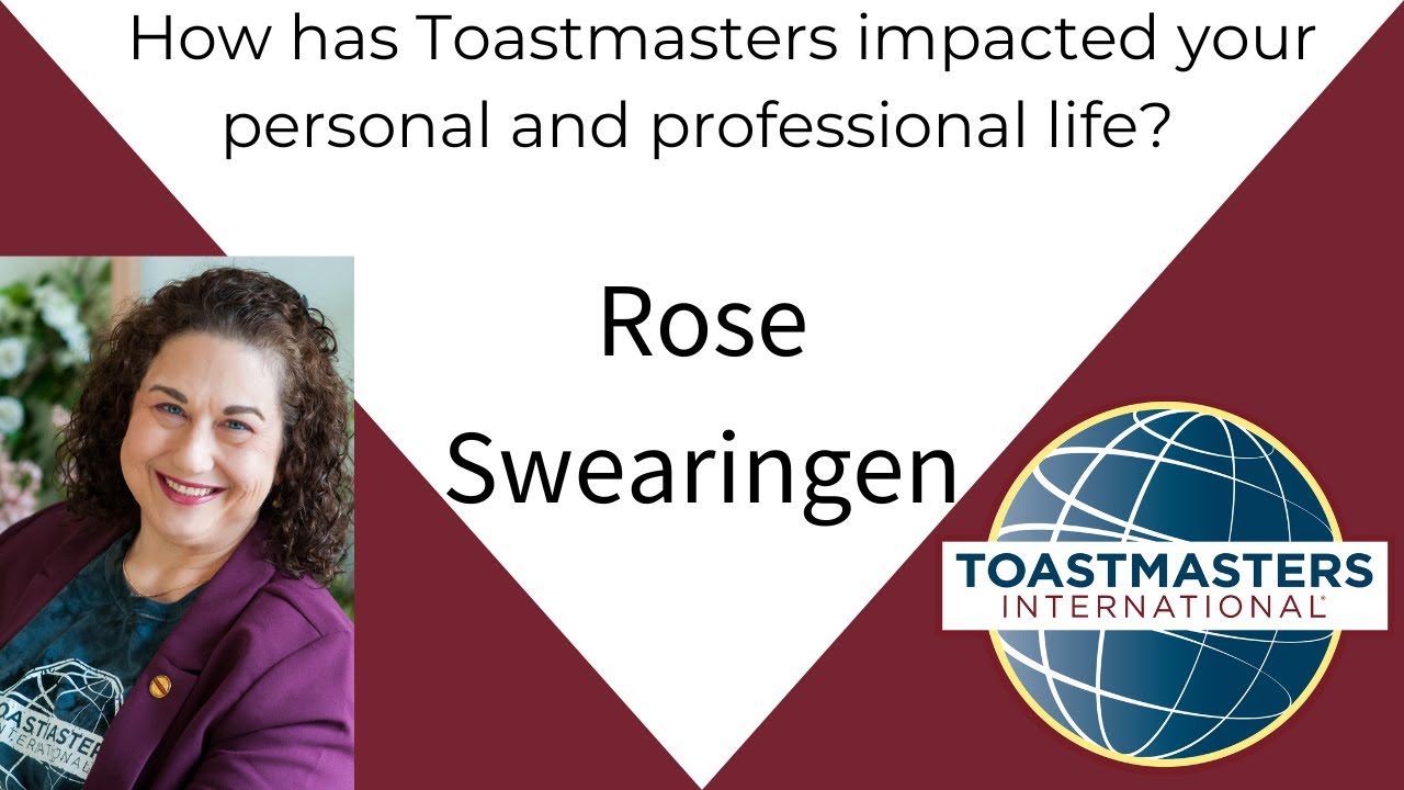 How has Toastmasters impacted your personal and professional life? Rose ...