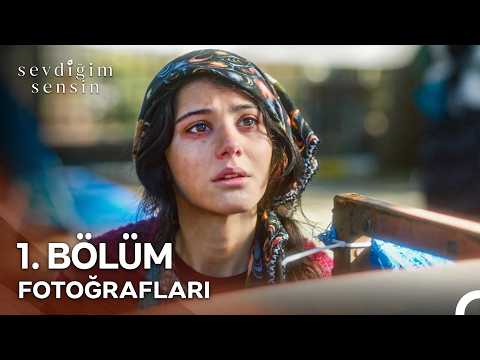 Sevdiğim Sensin 1. Bölüm Fotoğrafları 📷