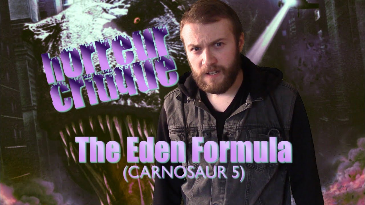 HORREUR CRITIQUE-Épisode 279-The Eden Formula (Carnosaur 5) - YouTube